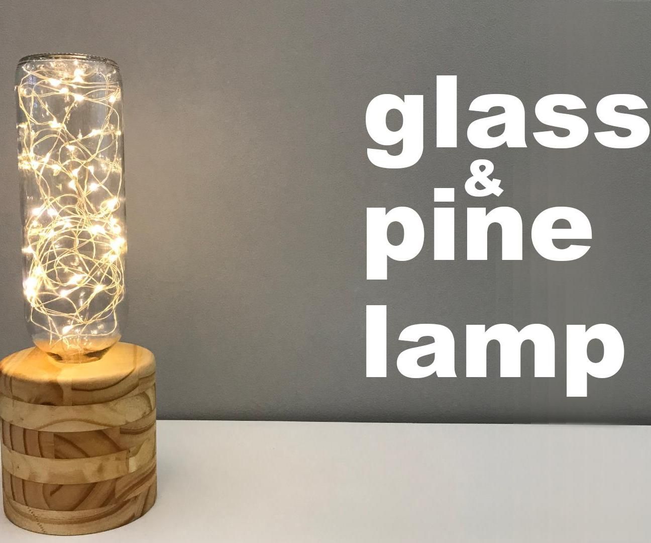 Glass & Pine Lamp : 5 Steps (with Pictures) - Instructables