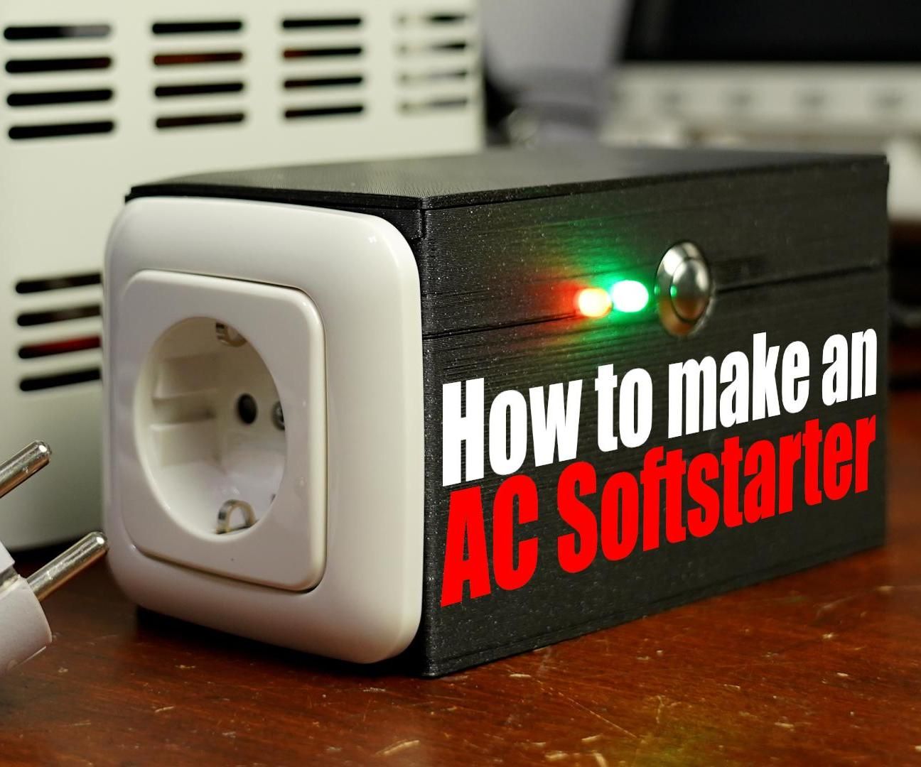 How to Make an AC Softstarter : 6 Steps (with Pictures) - Instructables