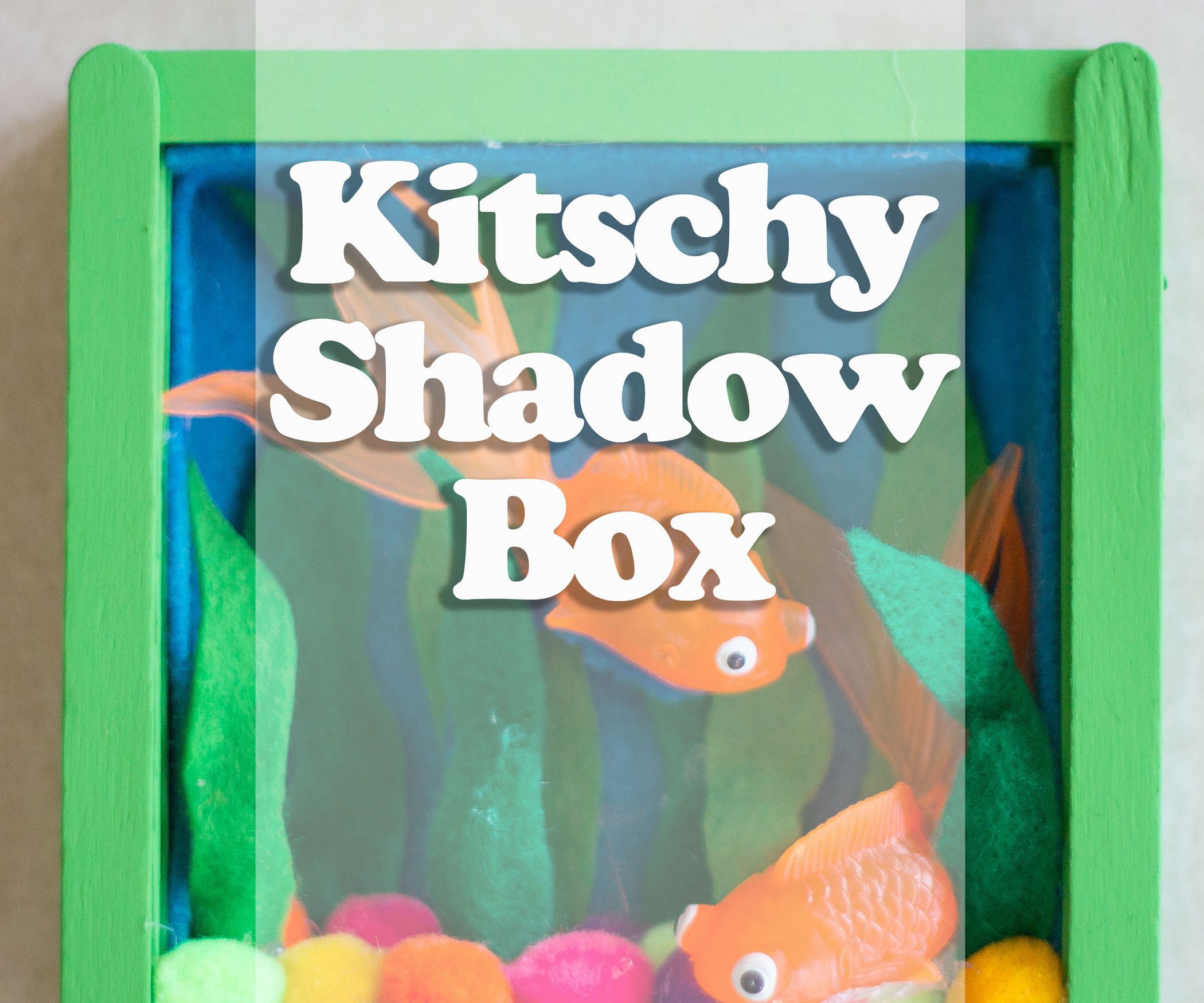 Kitschy Shadow Box : 12 Steps (with Pictures) - Instructables