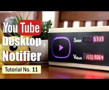 YouTube Desktop Notifier : 11 Steps (with Pictures) - Instructables