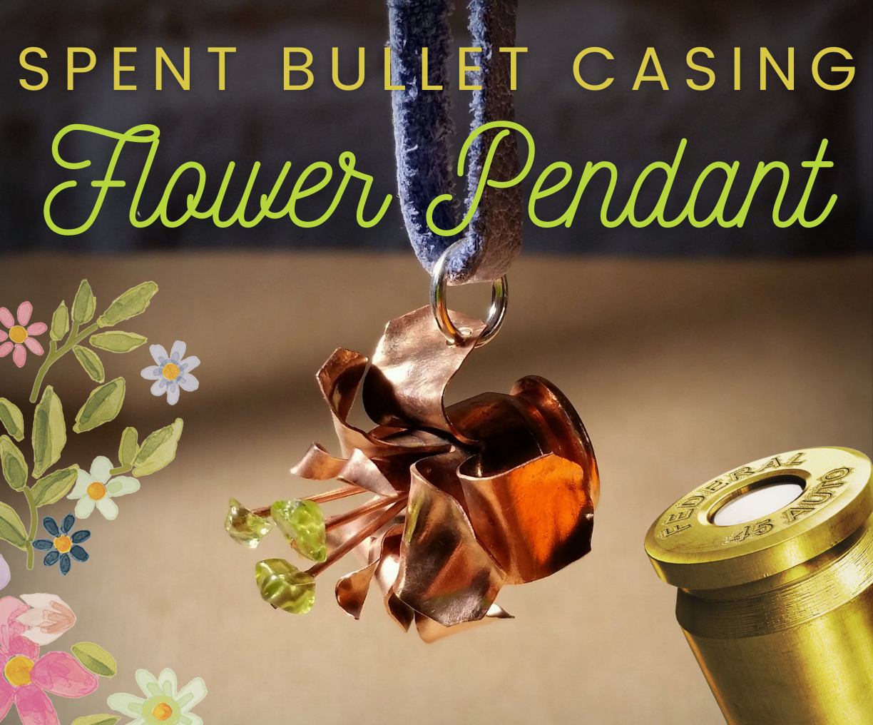 Flower Pendant From Spent Bullet Casings : 8 Steps (with Pictures ...