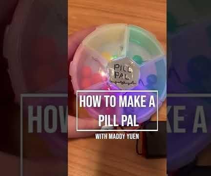 Pill Pal : 6 Steps (with Pictures) - Instructables
