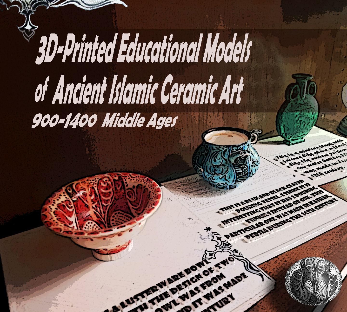 3D-Printed Educational Models of Ancient Islamic Ceramic Art（9th-14th ...