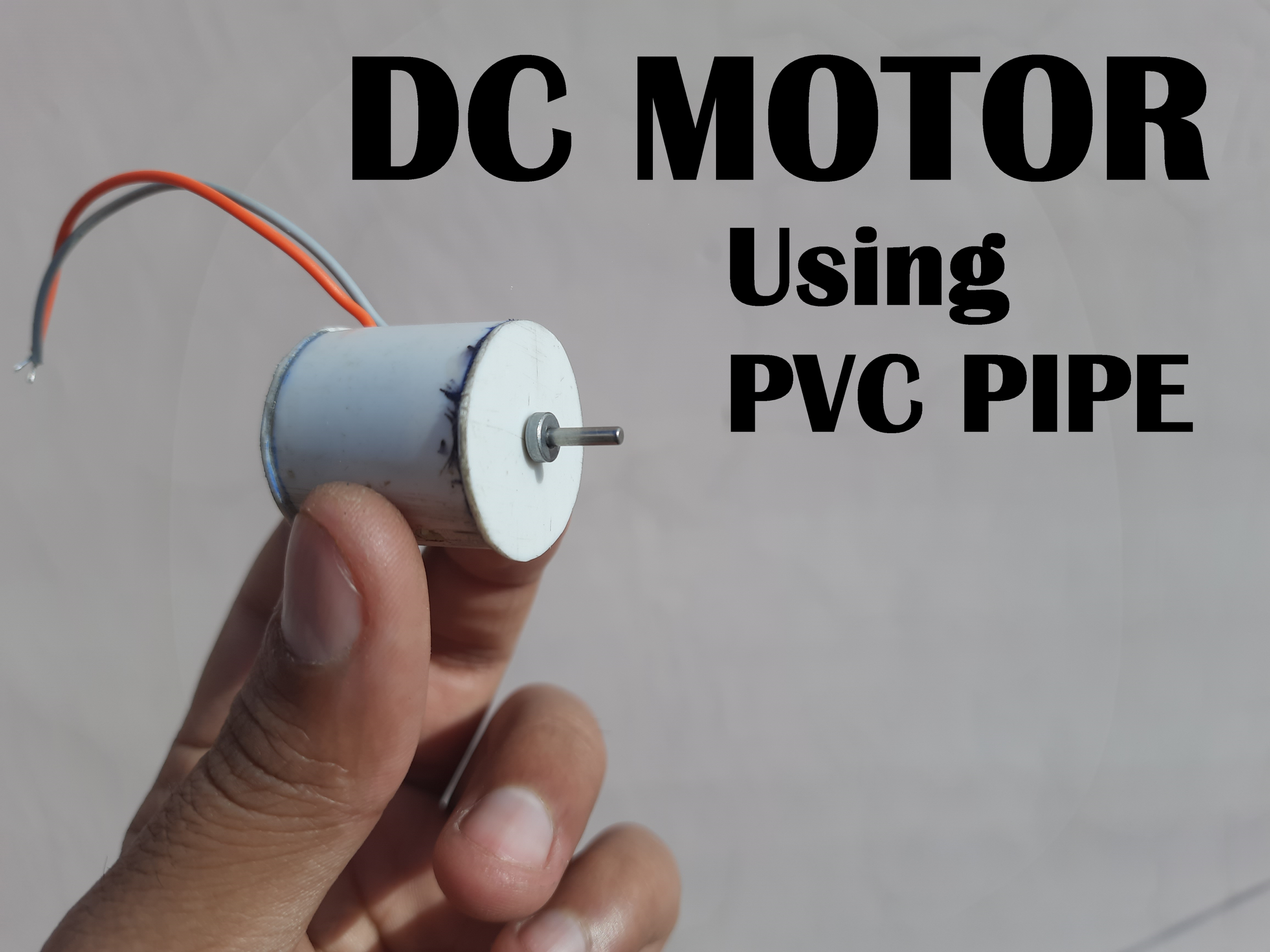 DC Motor Using PVC Pipe at Home : 15 Steps (with Pictures) - Instructables