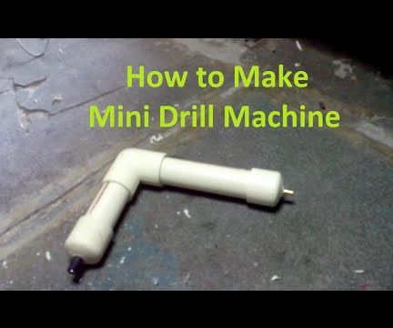 How to Make Mini Drill Machine [DIY] by Brain Washer - Instructables