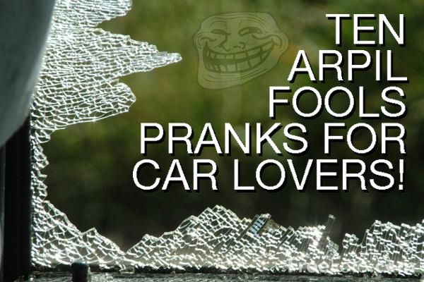 10 April Fool's Pranks for Car Lovers! : 10 Steps - Instructables