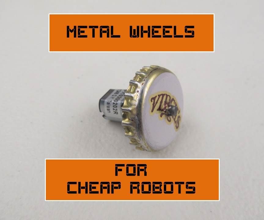 Metal Wheels for Cheap Robots : 4 Steps (with Pictures) - Instructables