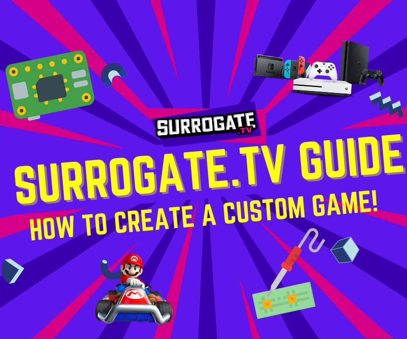 Surrogate.tv Guide: How to Create a Custom Game : 7 Steps - Instructables