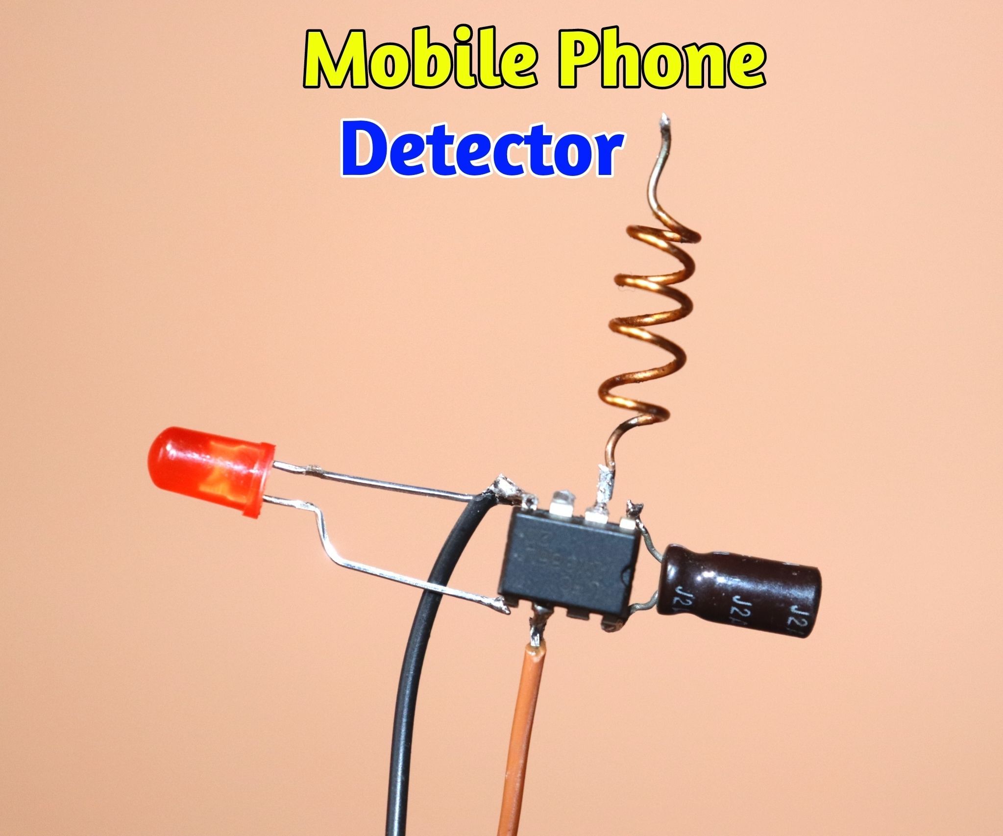 How to Make Mobile Phone Detector : 8 Steps - Instructables