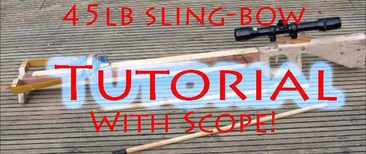How to Make a 45lb Sling-bow With Accurate Scope ⇔ the Art of Weapons ...