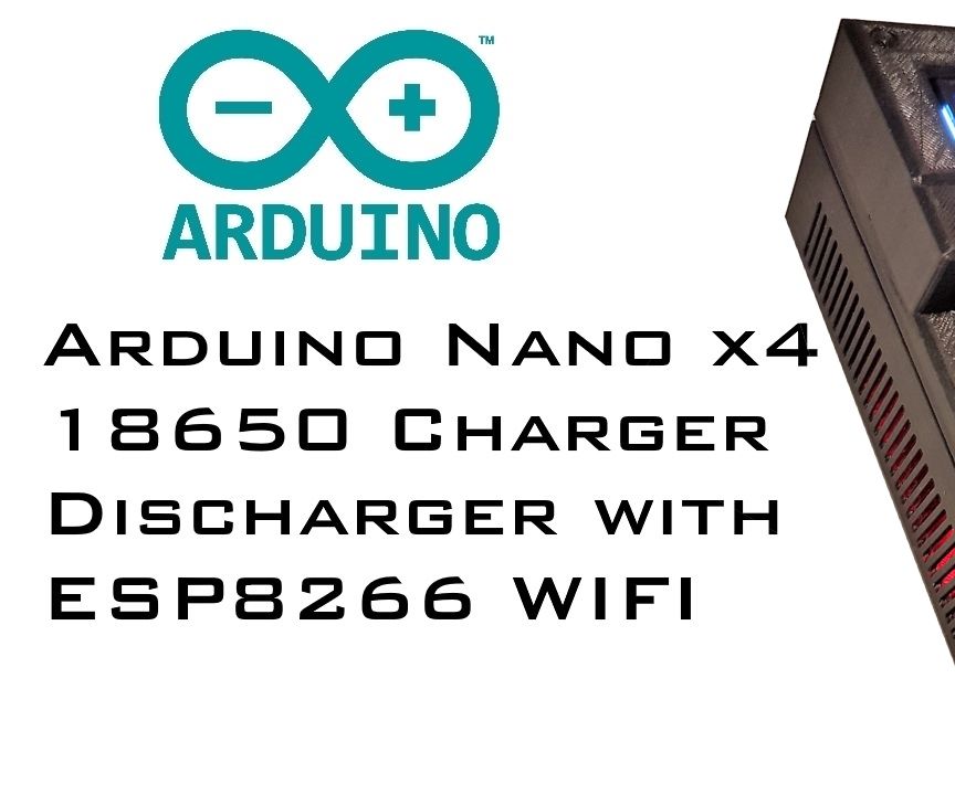 Arduino Nano 4x 18650 Smart Charger / Discharger : 20 Steps - Instructables