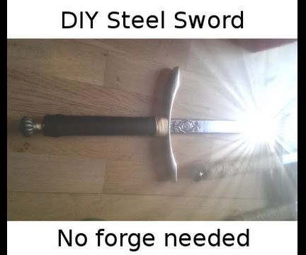 Make a Beautiful Steel Sword for Under $20 (no Forge Needed ...