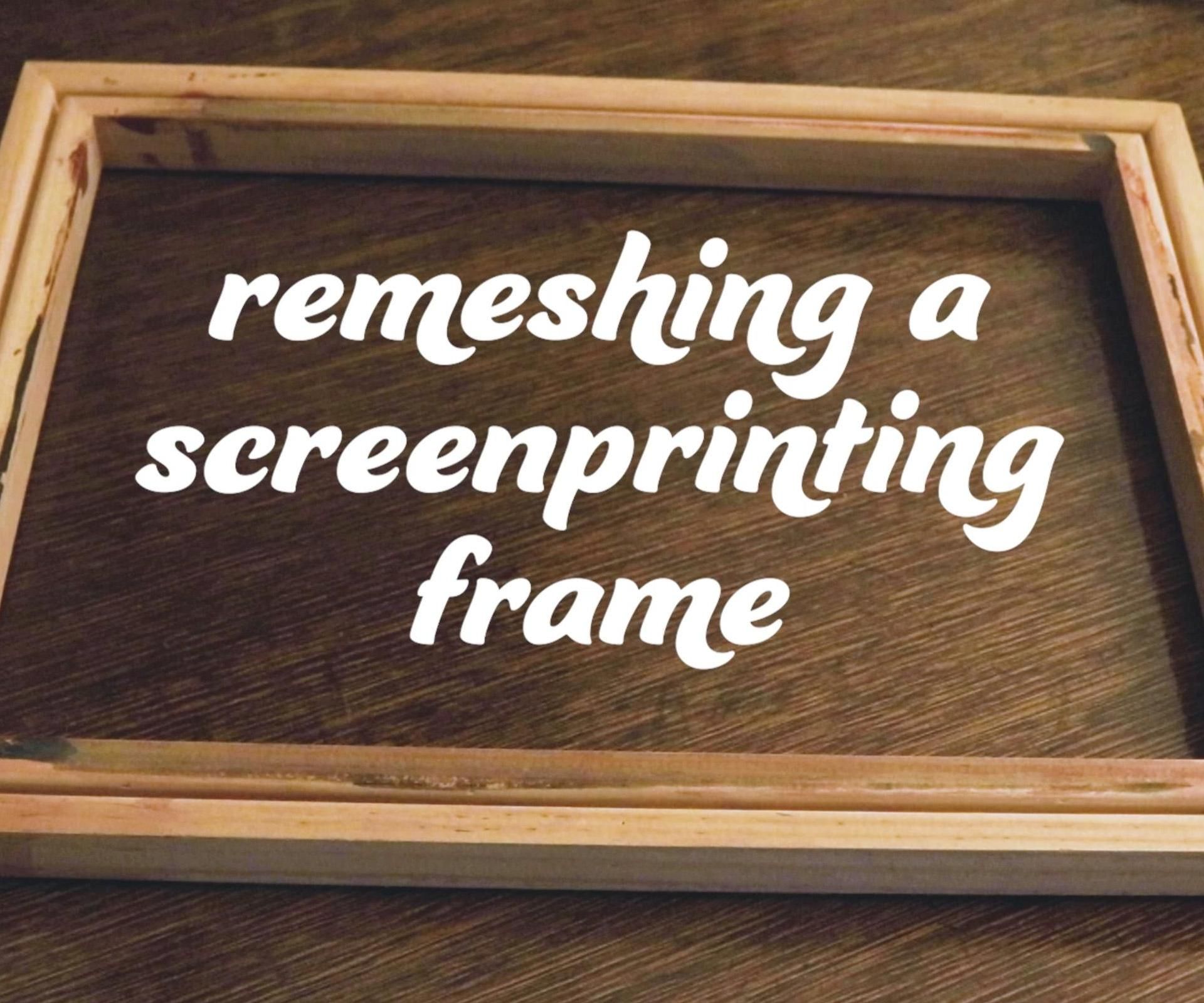 Fitting Mesh in a Screen Printing Frame : 7 Steps (with Pictures ...
