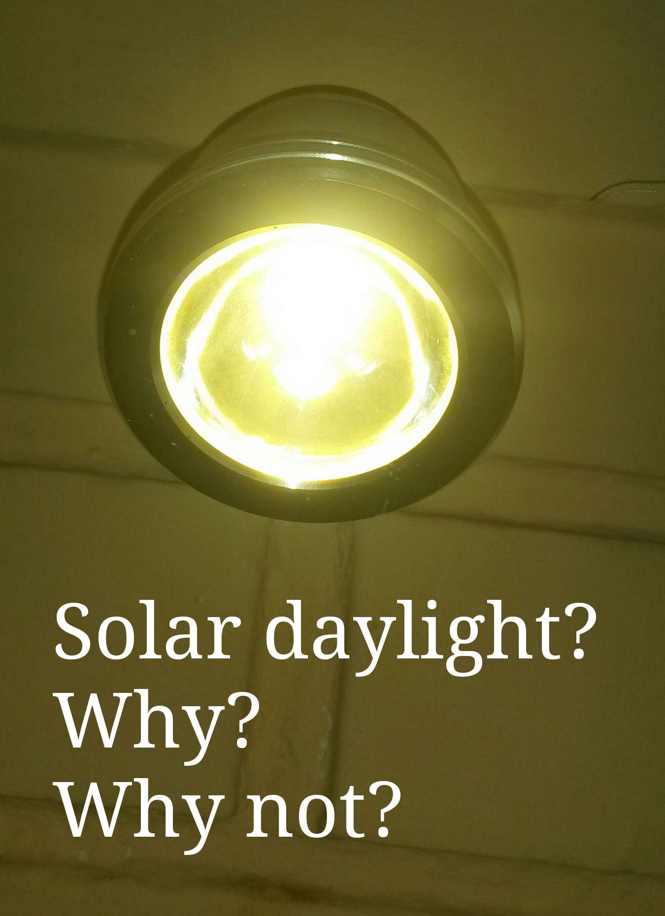 Solar Light Without Battery, or Solar Daylight... Why Not? : 3 Steps ...