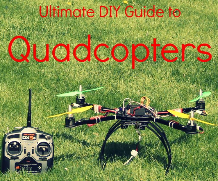 The Ultimate DIY Guide to Quadcopters : 12 Steps (with Pictures ...