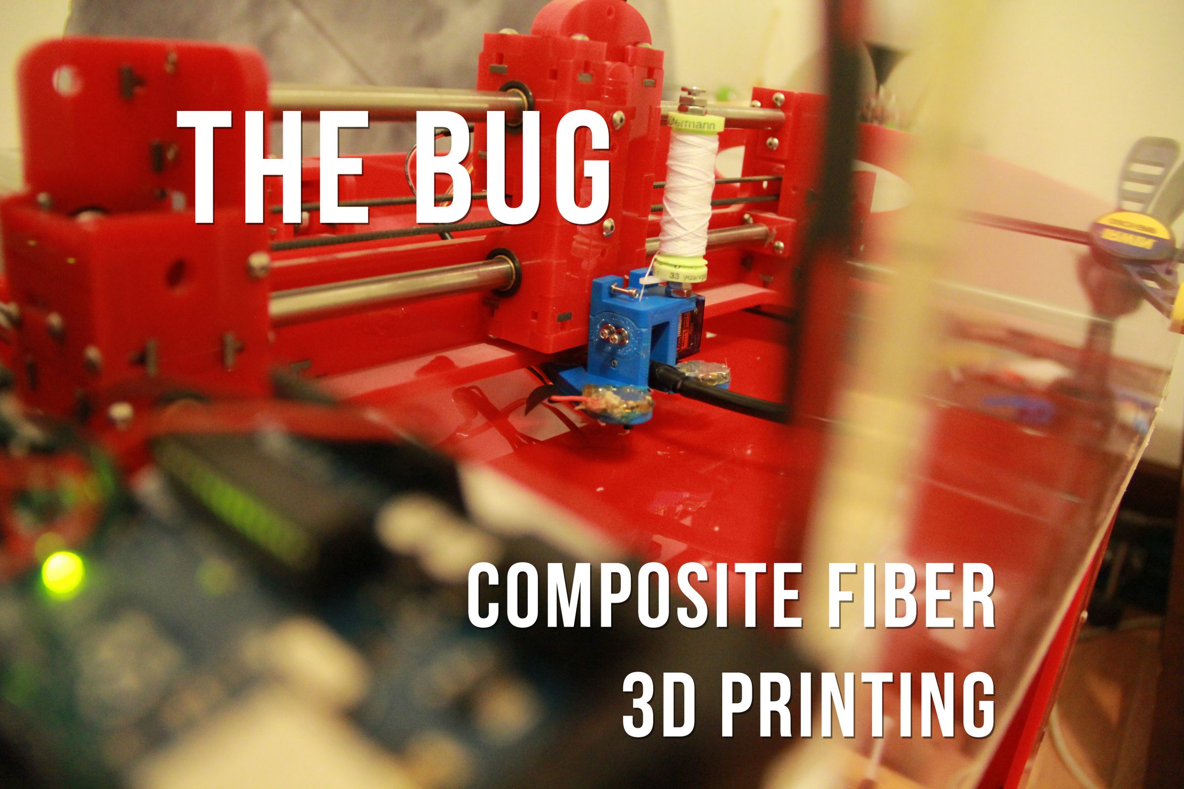 Fiber Composite 3D Printing (The Bug) : 8 Steps (with Pictures ...