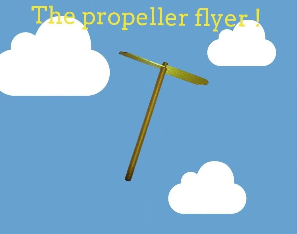 The Propeller Flyer ! : 5 Steps - Instructables