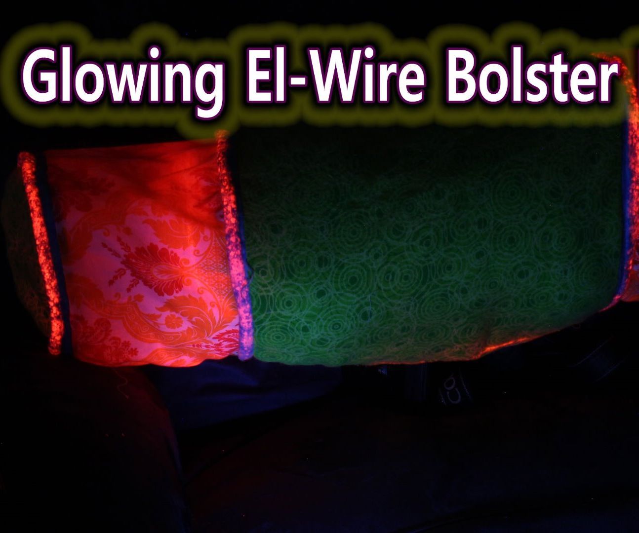 Glowing EL-Wire Pillow Bolster : 7 Steps (with Pictures) - Instructables