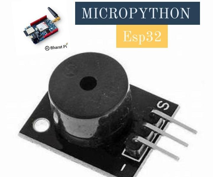 Buzzer Sensor With Micropython Using Bharatpi Board 4 Steps