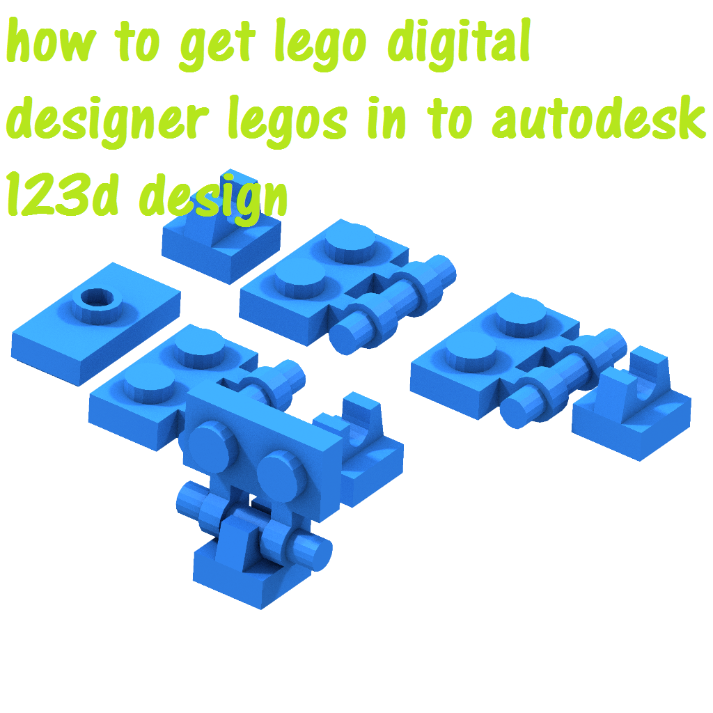 How to Get Lego Digital Designer Legos in to Autodesk 123d Design ...