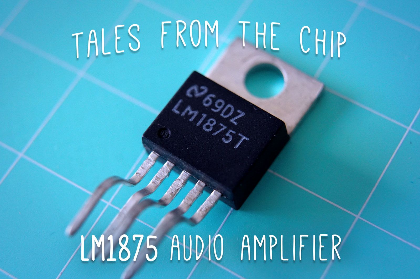 Tales From the Chip: LM1875 Audio Amplifier : 8 Steps (with Pictures ...