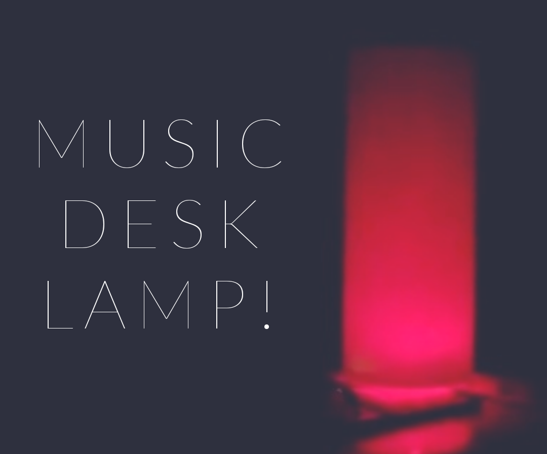 Arduino Music Desk Lamp With Bluetooth! : 9 Steps - Instructables