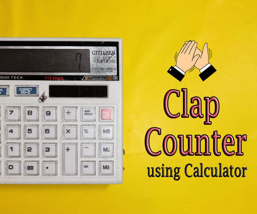 DIY || Clap Counter From Calculator : 3 Steps - Instructables