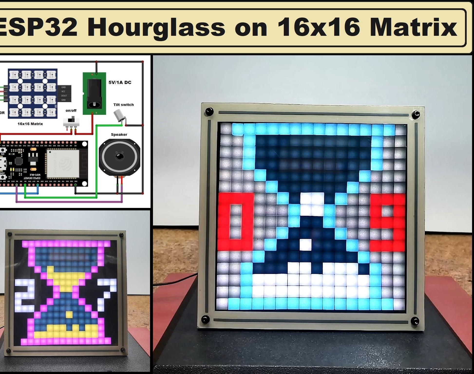 Dynamic LED Hourglass With Sound Effects - ESP32 & 16x16 Color Matrix Tutorial : 4 Steps ...