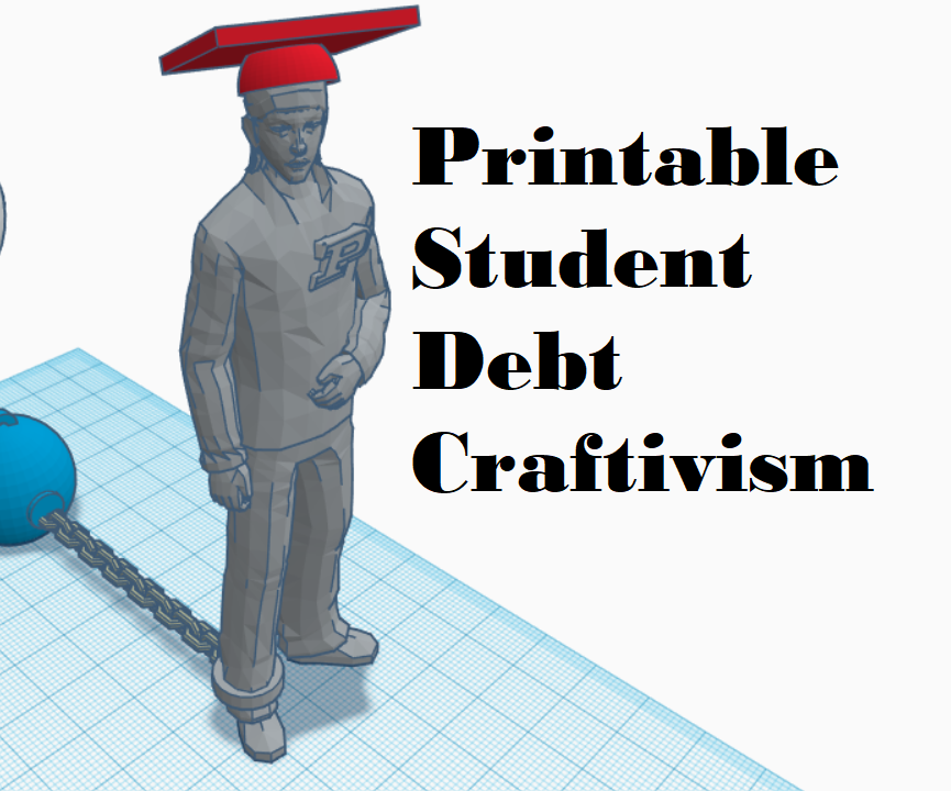 3D Printable Student Debt Craftivism : 7 Steps - Instructables