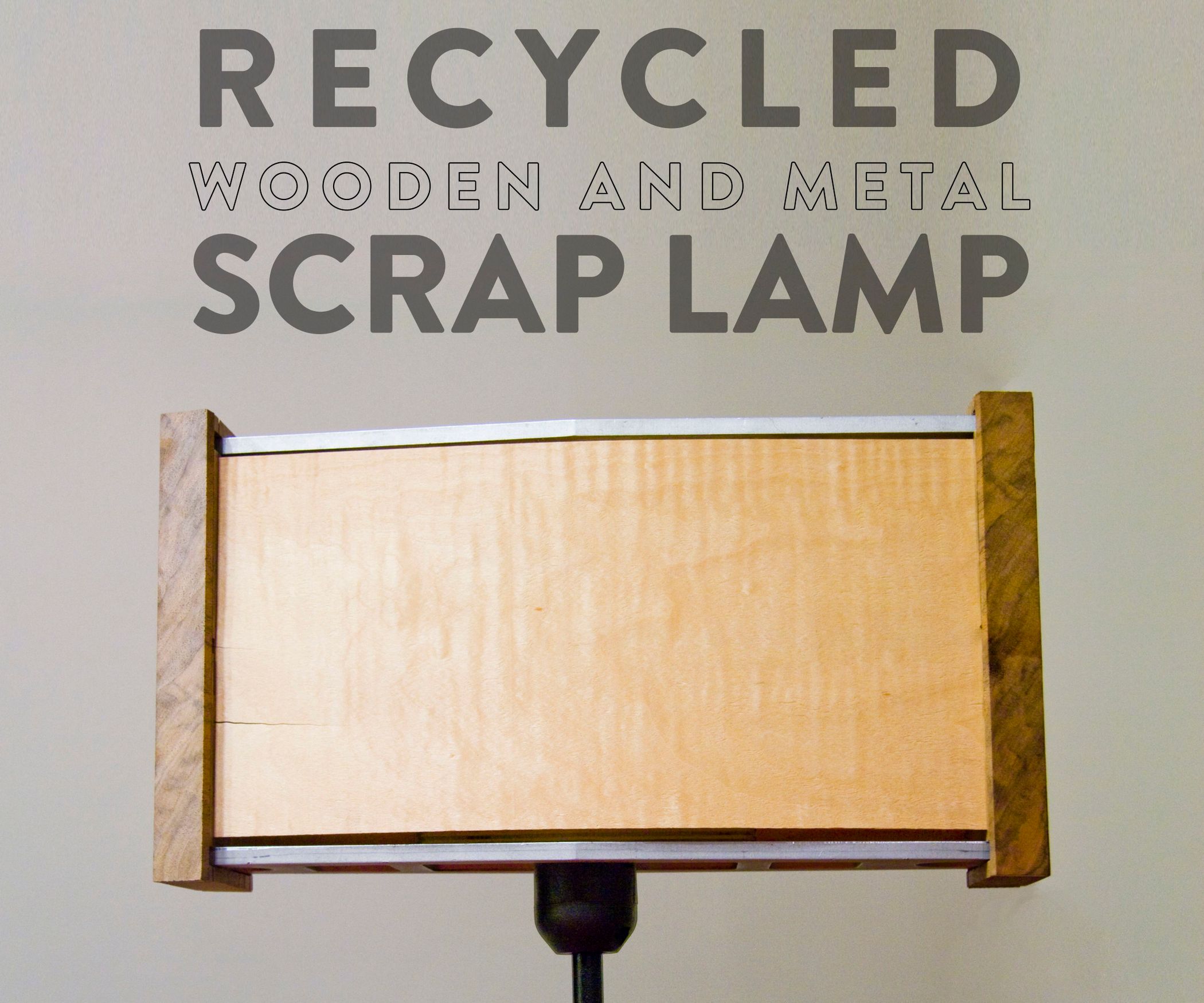 Recycled Wooden & Metal Scrap Lamp : 12 Steps (with Pictures ...