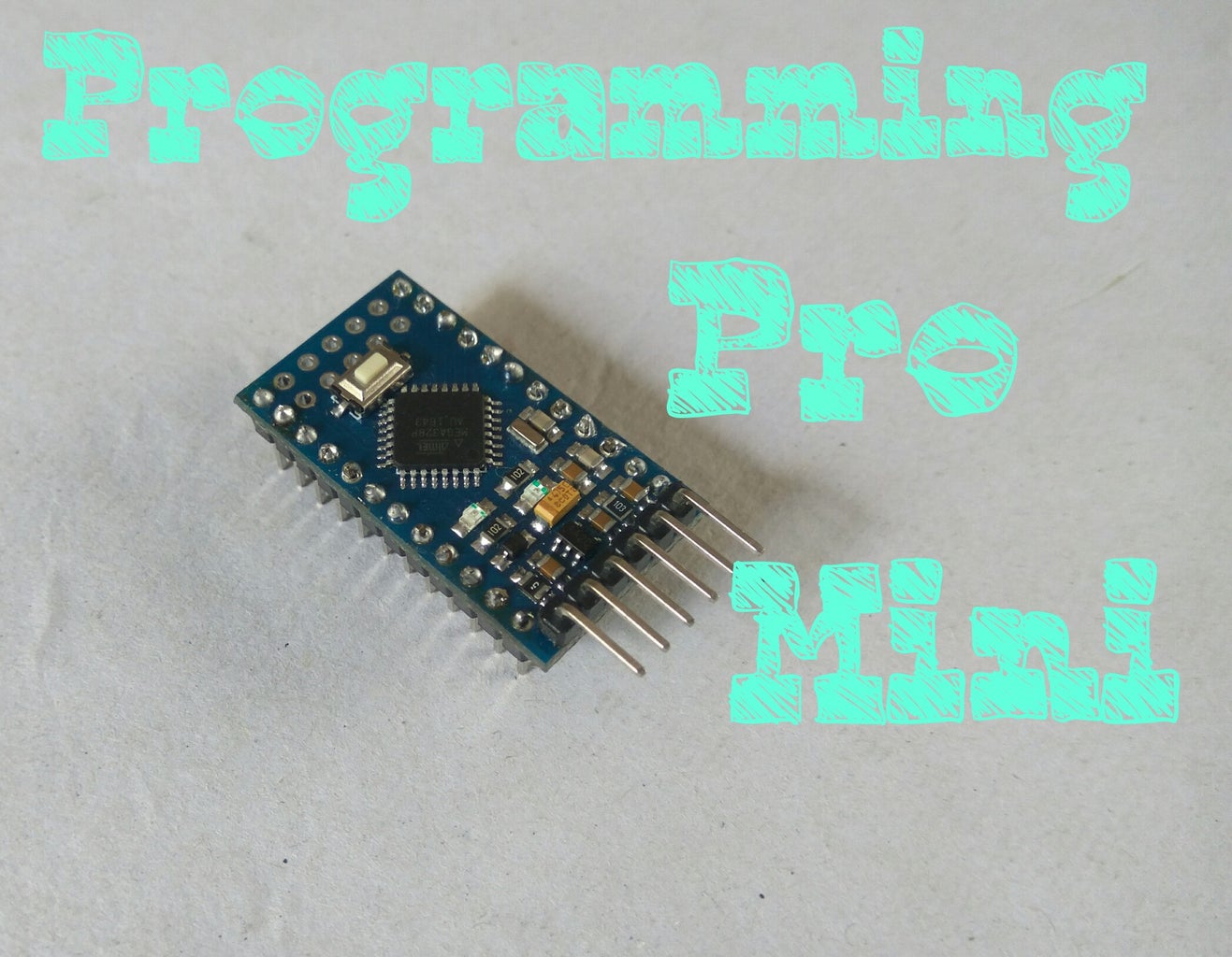 How To Program Arduino Pro Mini Using Arduino Uno 4 Steps