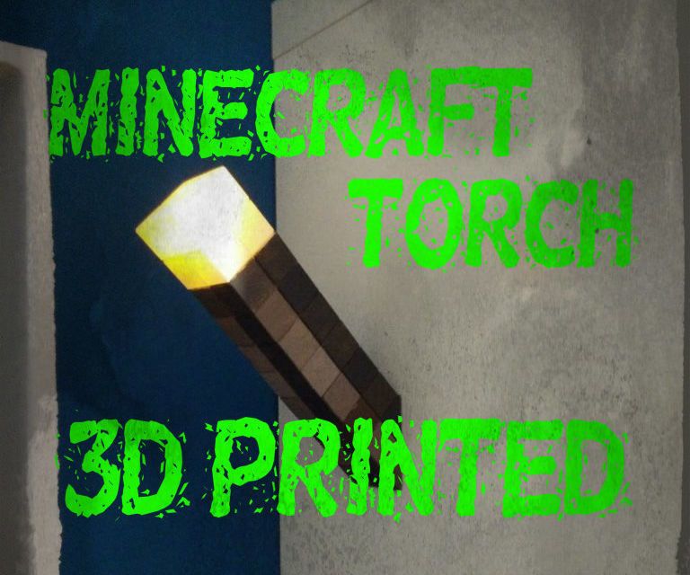 Real Life Minecraft Torch! 3D Printed and Painted : 4 Steps (with ...