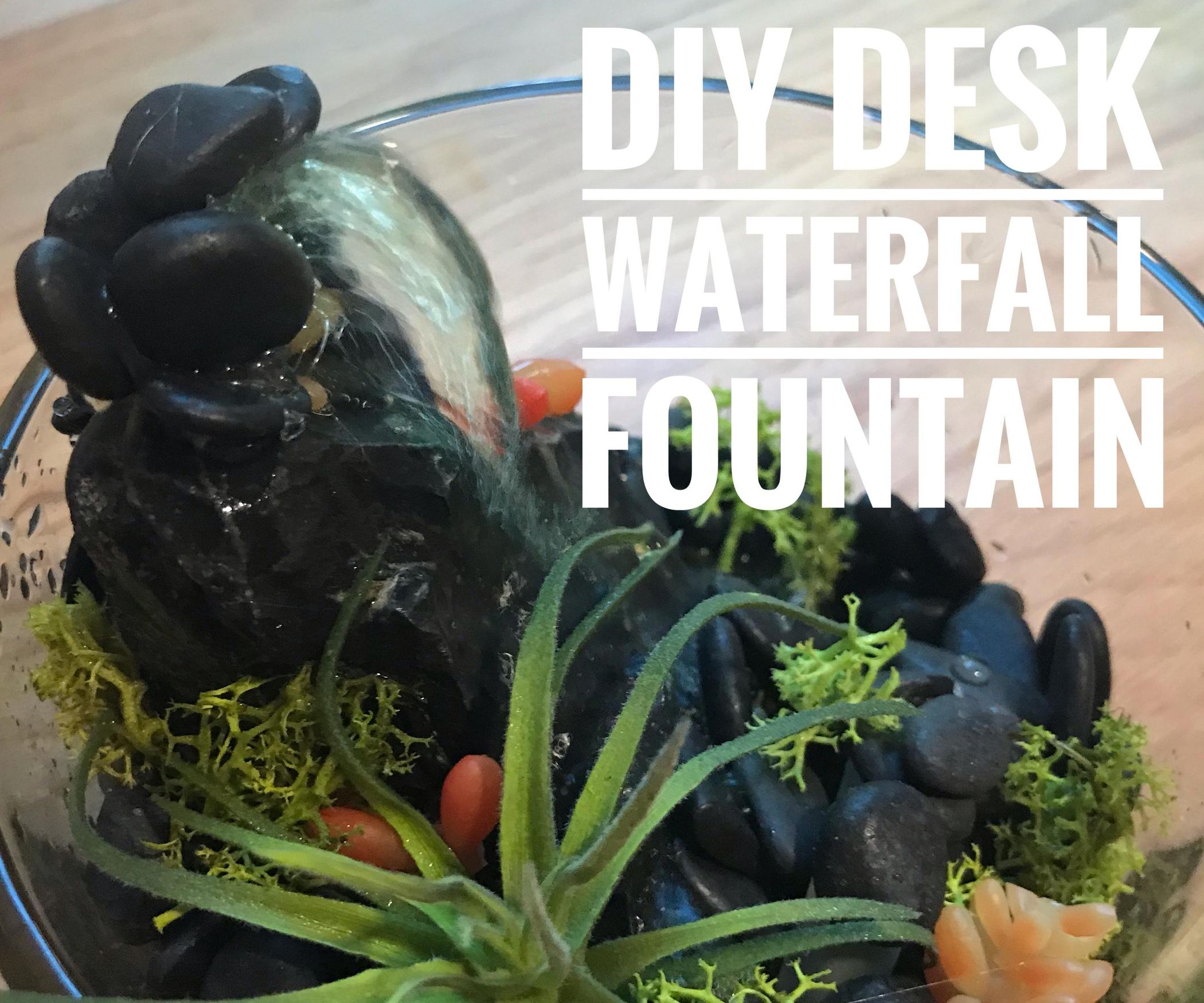Easy DIY Desk Waterfall Fountain : 6 Steps (with Pictures) - Instructables