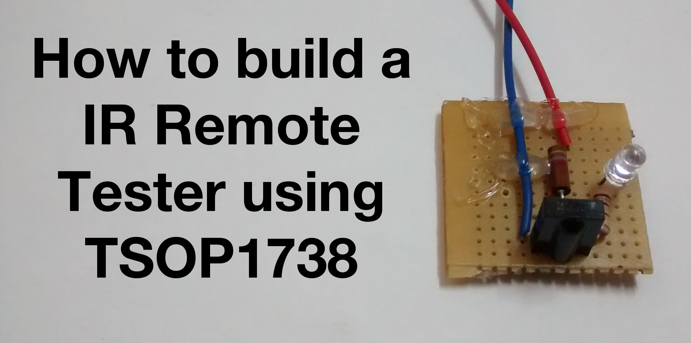 DIY IR Remote Tester Using TSOP1738 : 5 Steps (with Pictures ...