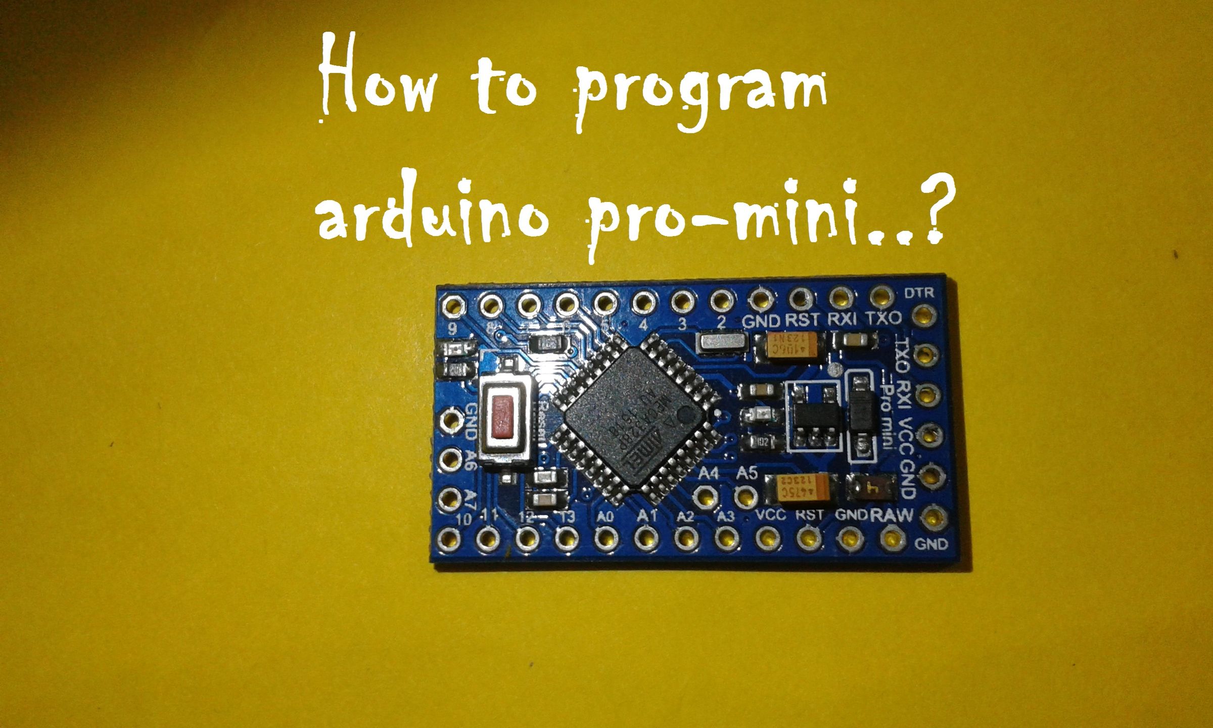 Program Pro-mini Using Uno (Arduino Basics) : 7 Steps (with Pictures ...