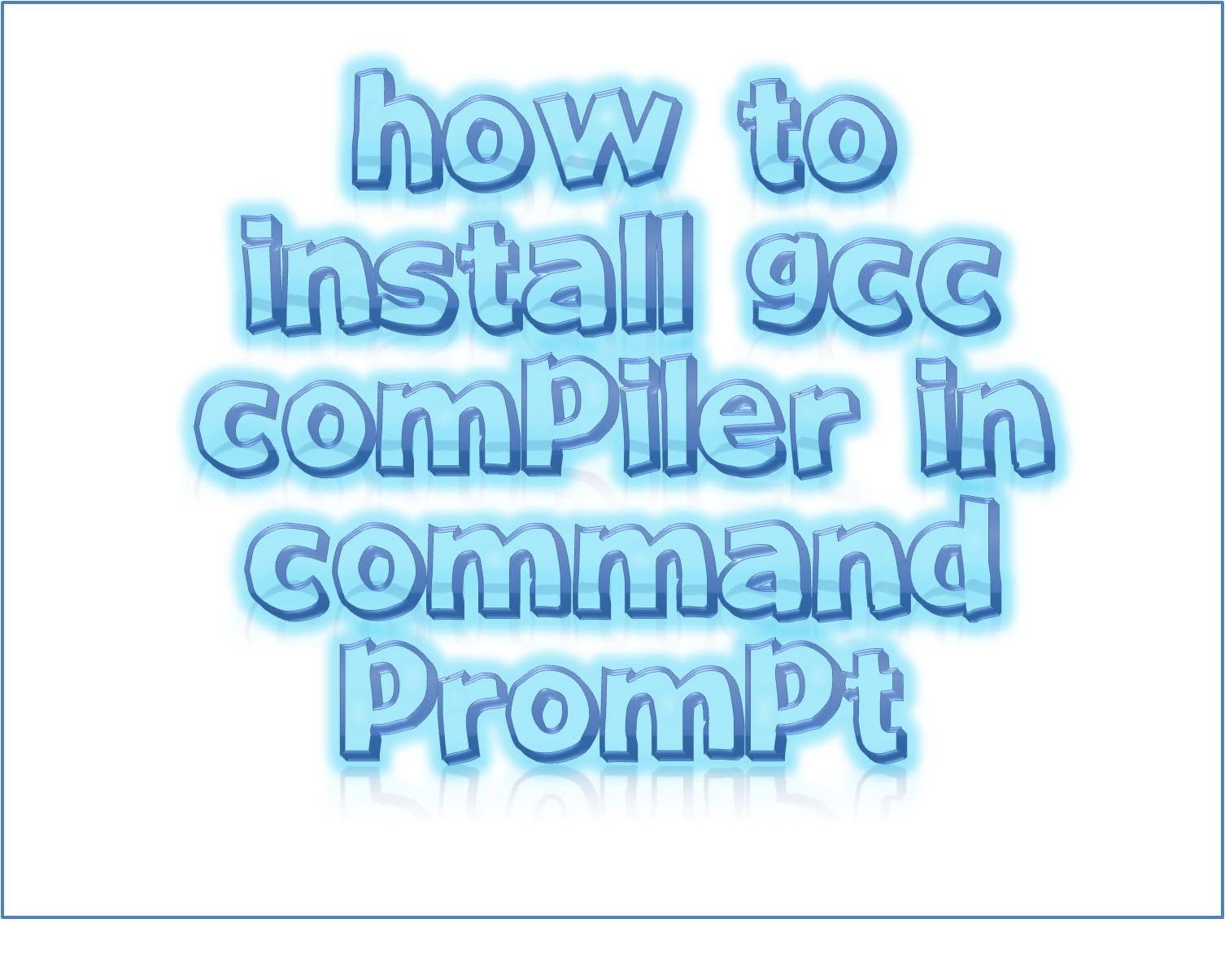 how to install gcc compiler in command prompt DIY Project - Step-by-Step DIY Project | FindingDIY
