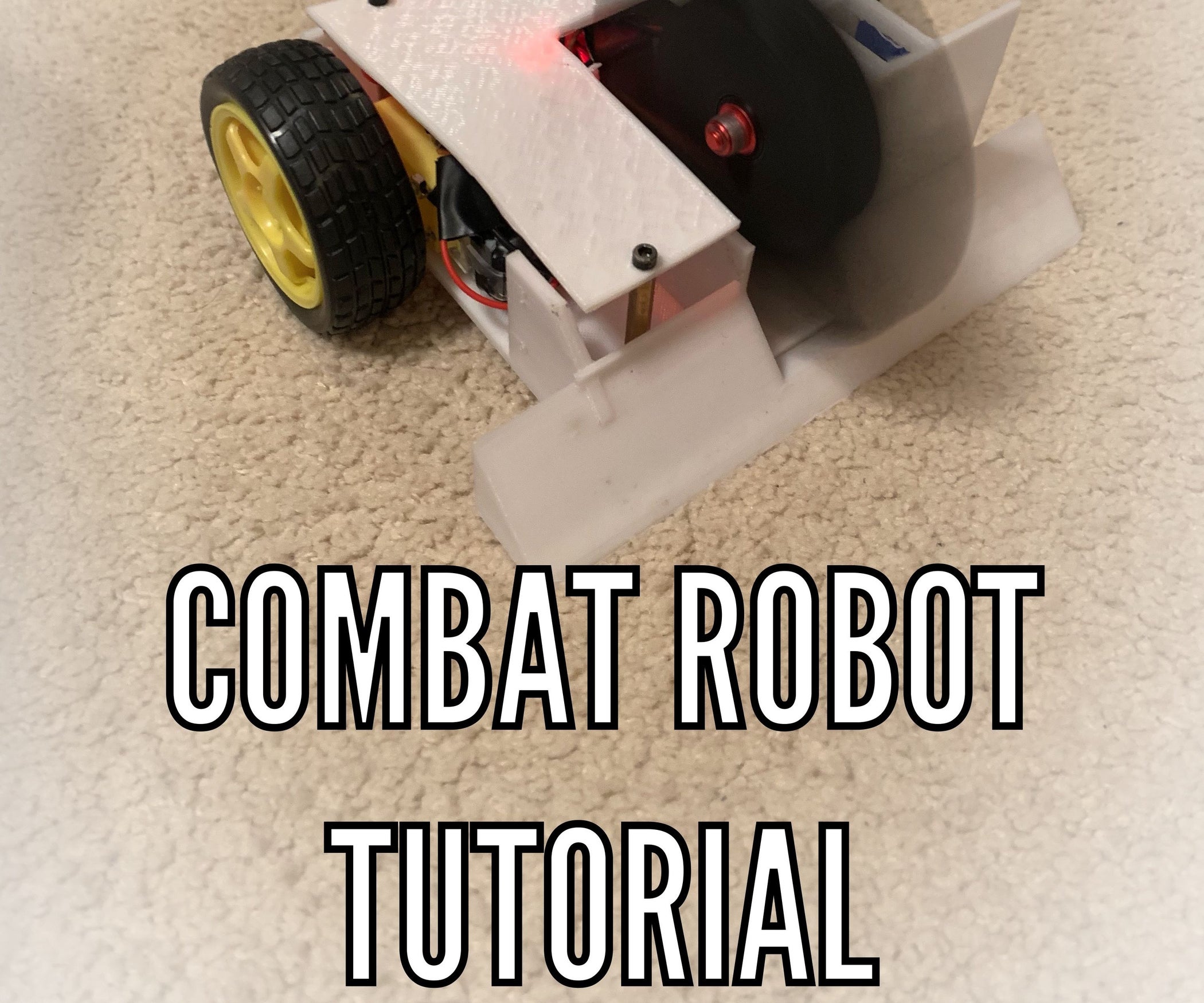How To Make A Combat Robot For Any Skill Level 8 Steps Instructables