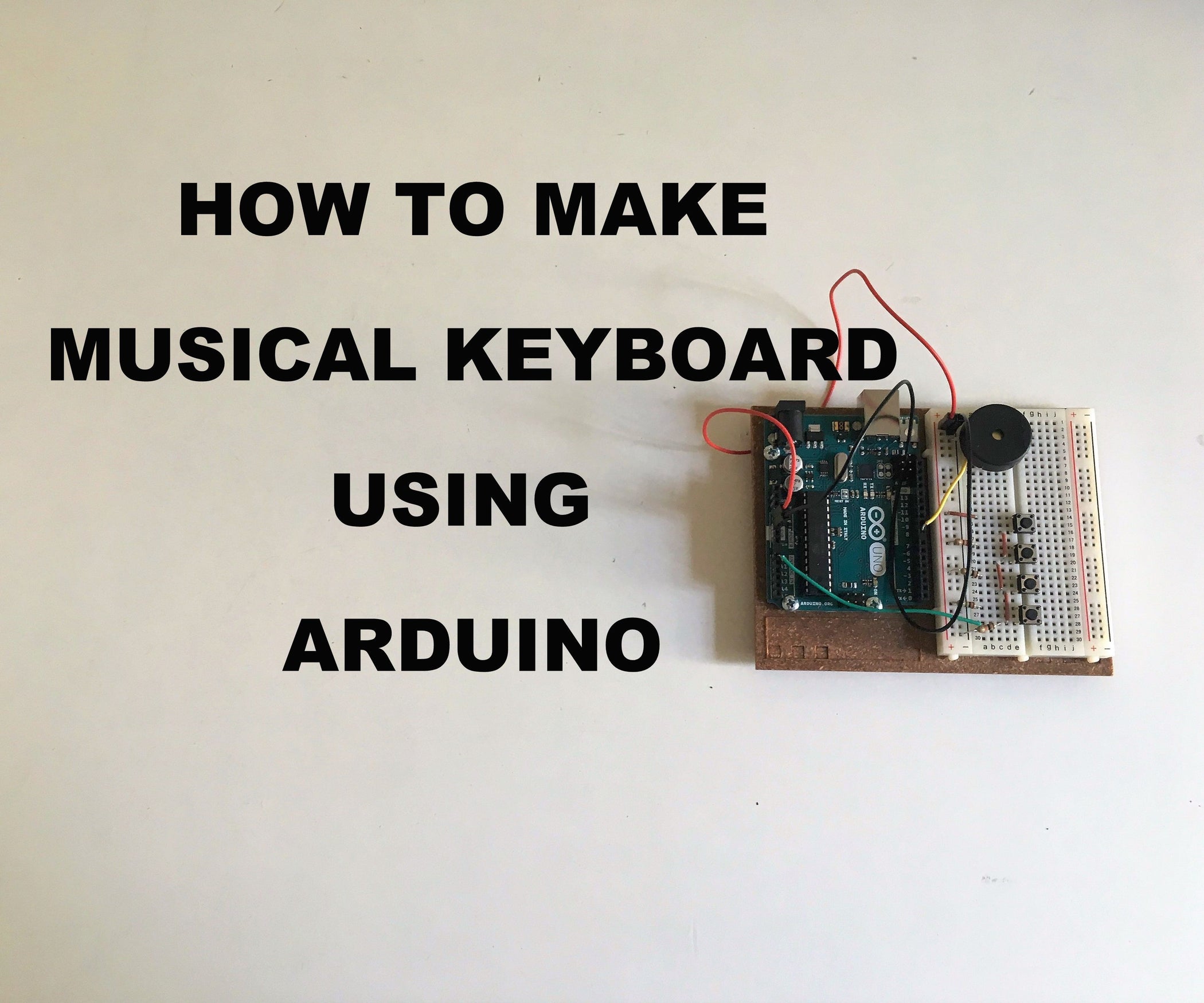 How To Make Musical Keyboard Using Arduino 5 Steps With Pictures Instructables
