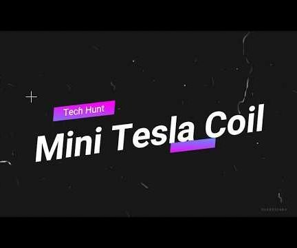 how to make mini tesla coil DIY Project - Step-by-Step DIY Project ...