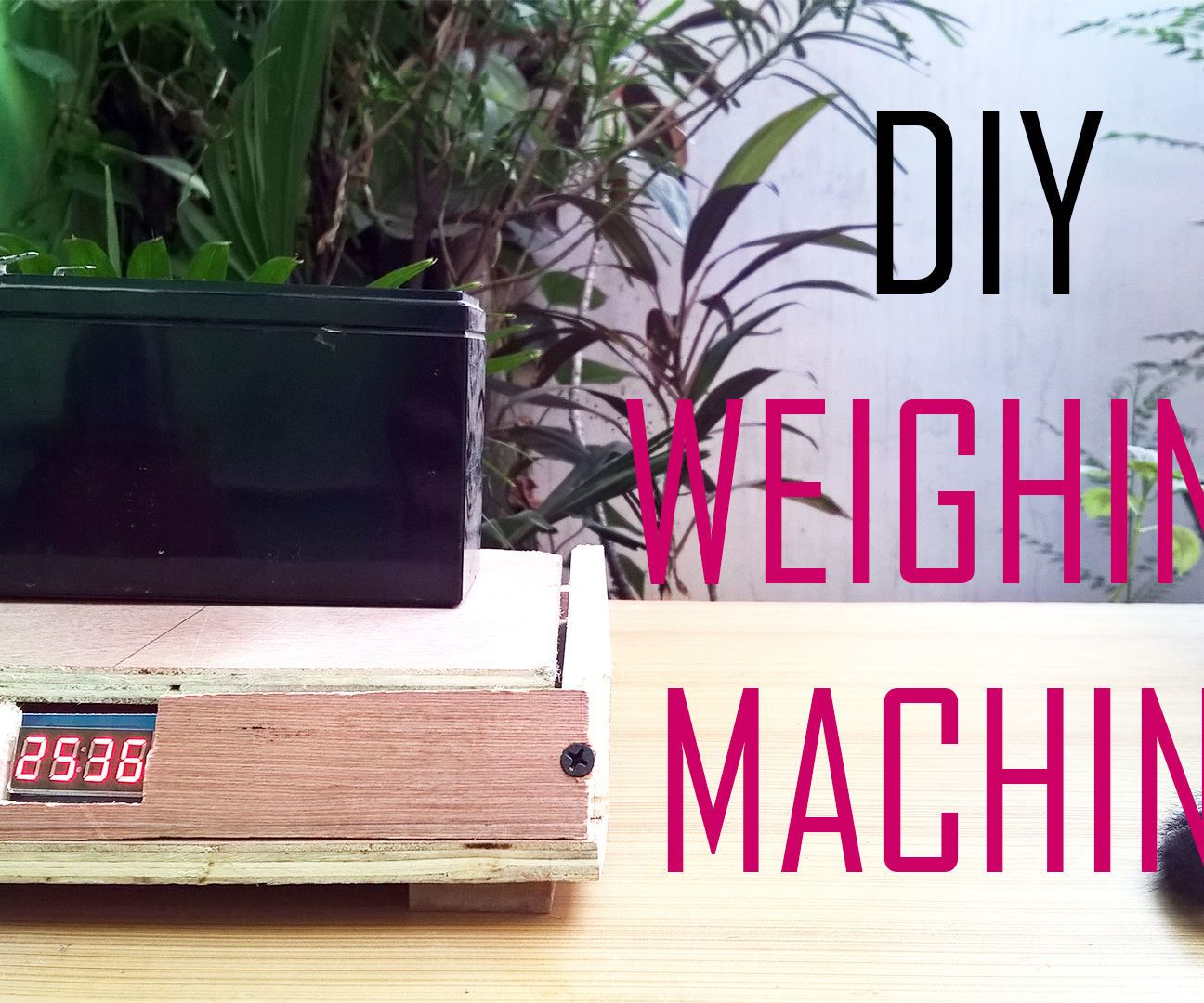 DIY Weighing Machine : 8 Steps (with Pictures) - Instructables