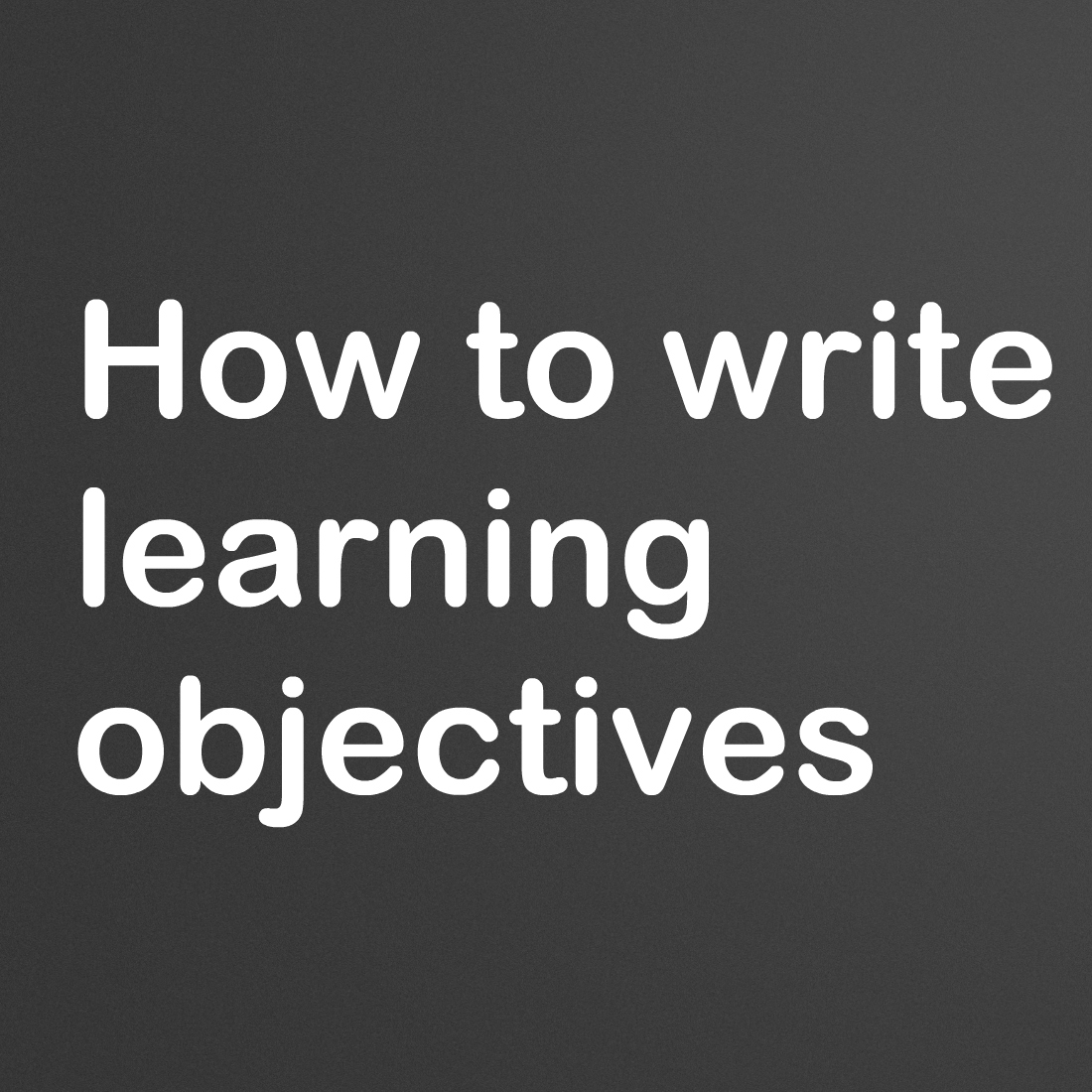 How to Write Learning Objectives (with Pictures) - Instructables