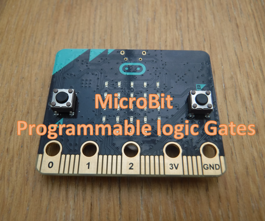 Microbit Programable Logic Gates : 14 Steps (with Pictures) - Instructables