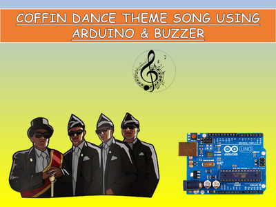 Astronomia Coffin Dance Song Using Arduino & Buzzer : 6 Steps - Instructables