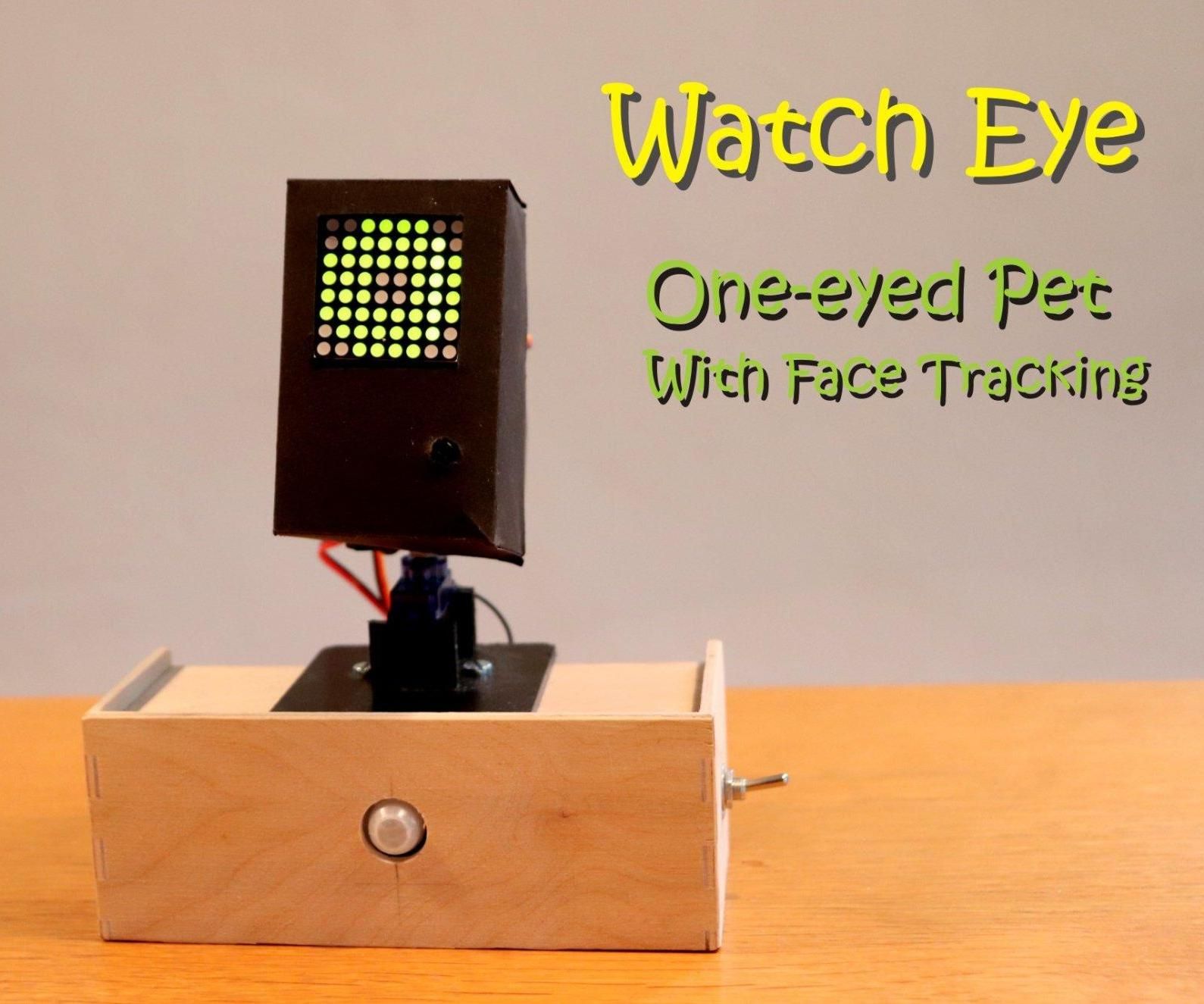 WatchEye - One Eyed Pet With Face Tracking : 8 Steps (with Pictures ...