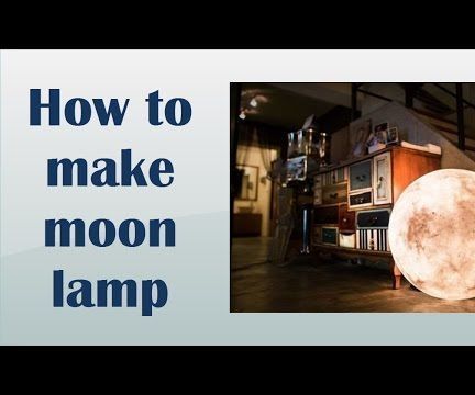 How to Make Moon Lamp : 8 Steps - Instructables
