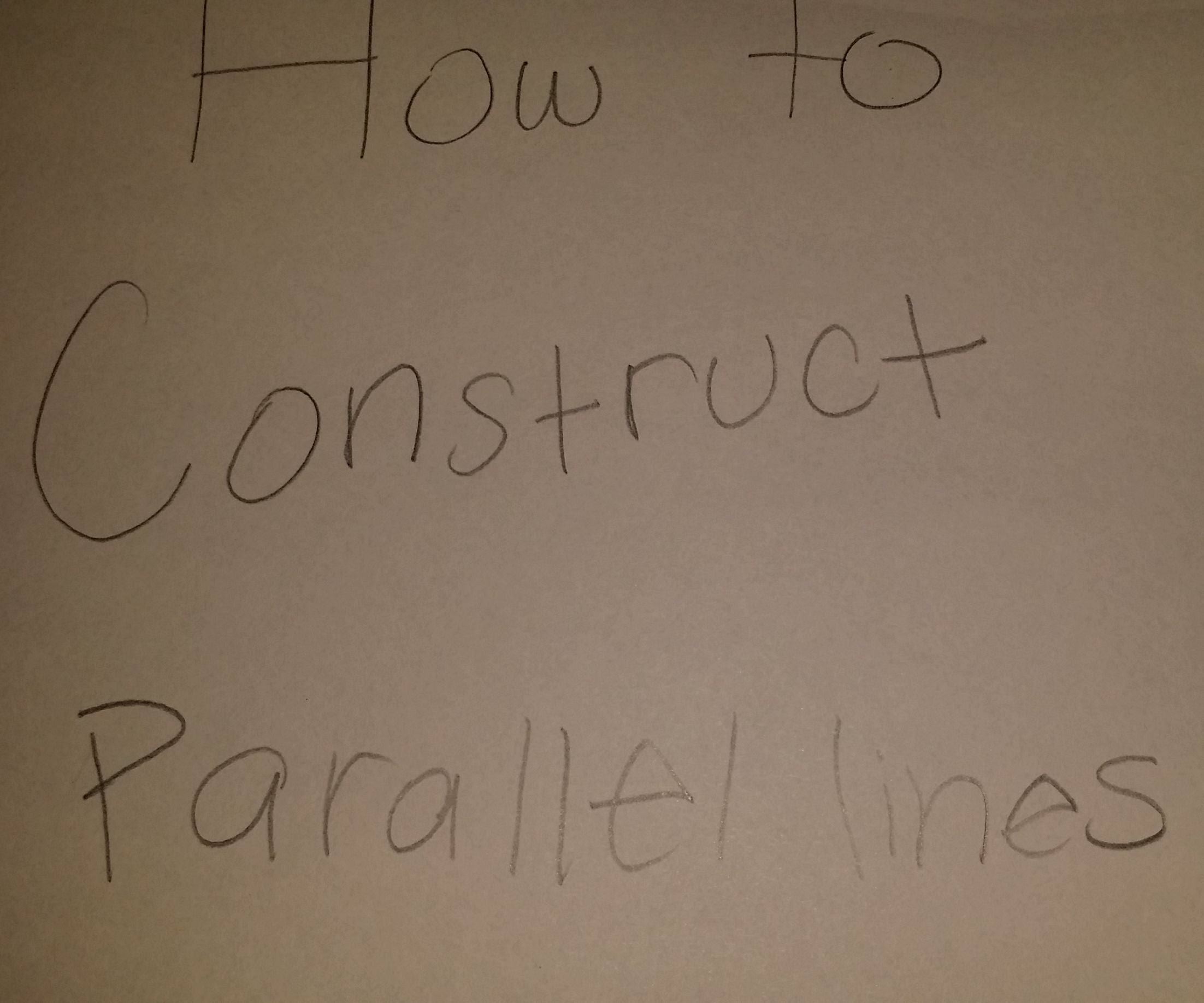 How To Construct Parallel Lines 8 Steps Instructables How To Construct Parallel Lines 8 Steps Instructables