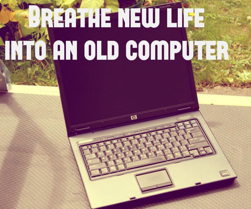 Breathe New Life Into an Old Computer : 6 Steps (with Pictures ...