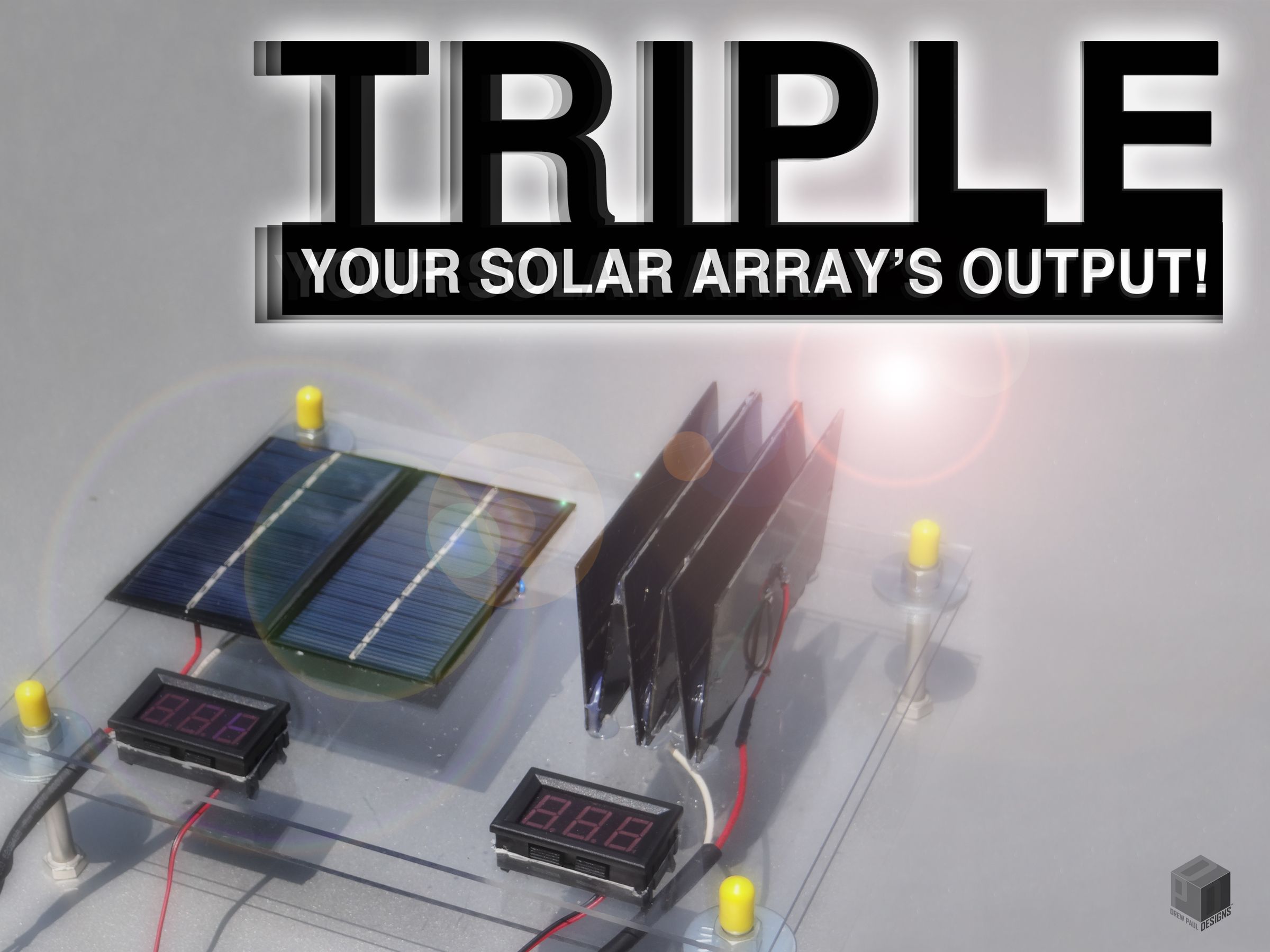 TRIPLE YOUR SOLAR ARRAY'S OUTPUT! : 6 Steps - Instructables