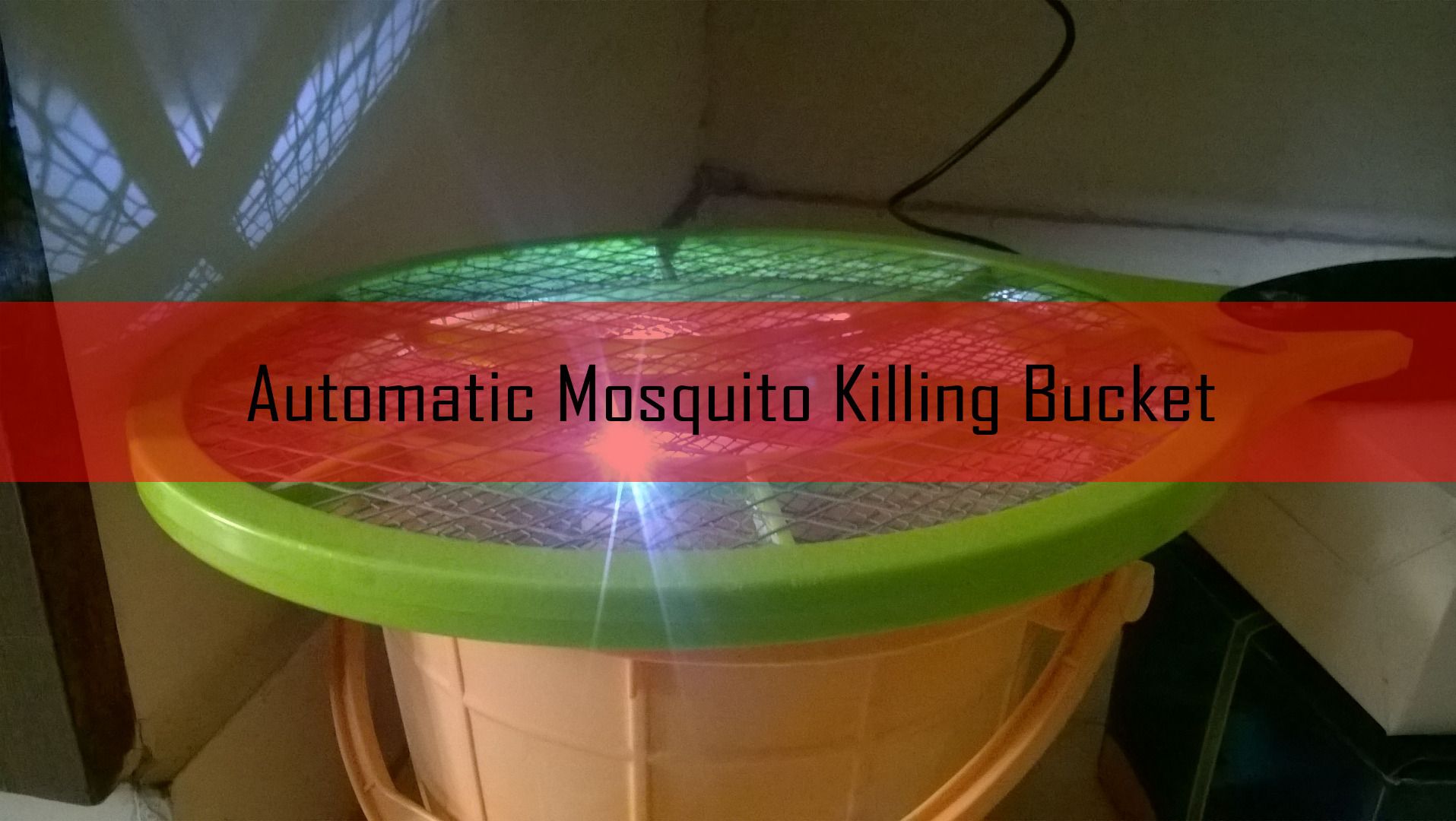 Automatic Mosquito Killing Bucket : 5 Steps (with Pictures) - Instructables