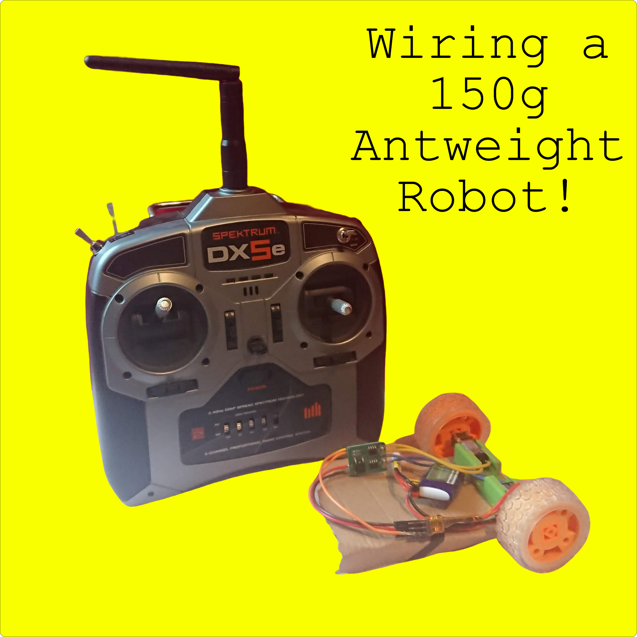 Wiring Your First 150g Antweight Robot : 10 Steps - Instructables